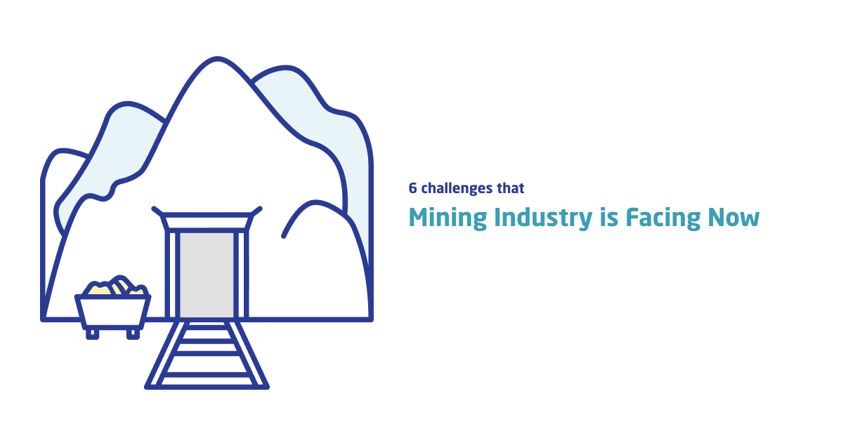 6 Challenges that Mining Industry is Facing Now
